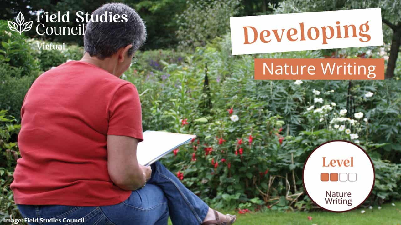 Developing Nature Writing 01/03/2023 Online – Field Studies Council