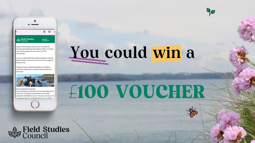 Win a £100 voucher by subscribing – Field Studies Council